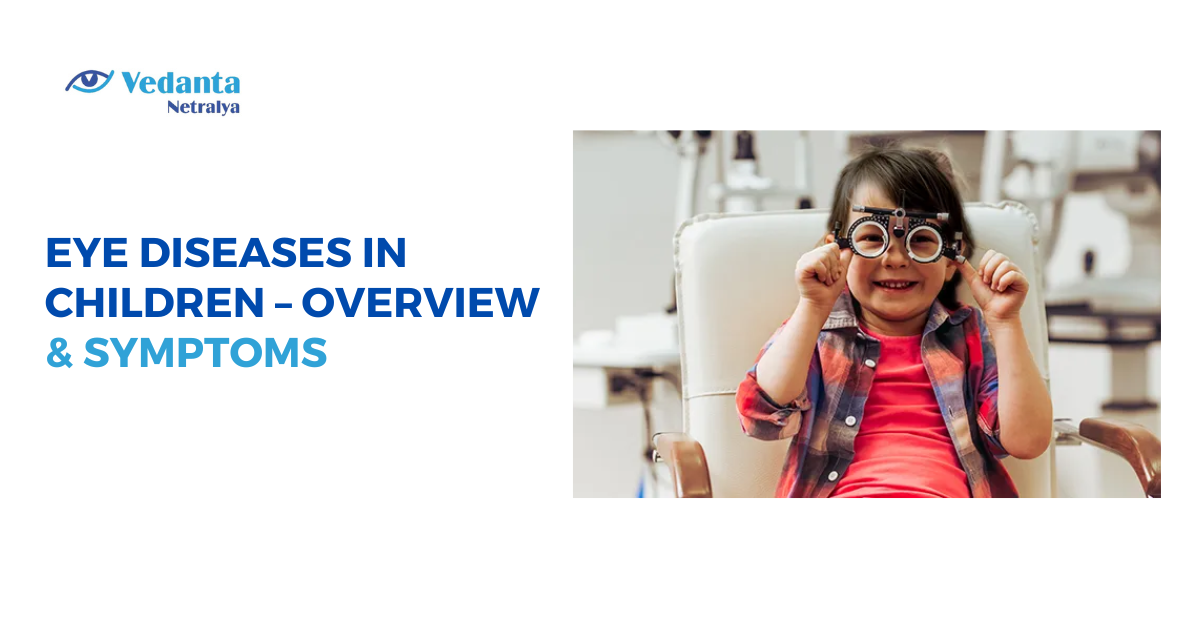 Eye Diseases in Children – Overview & Symptoms - Vedanta Netralya